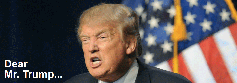 Dear Mr. Trump…
