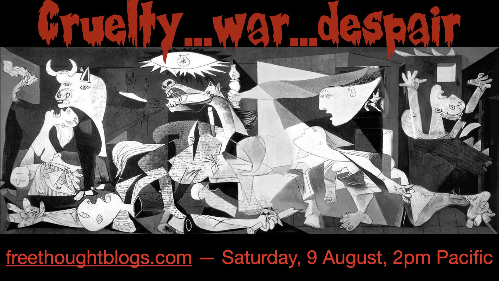 Cruelty…war…despair